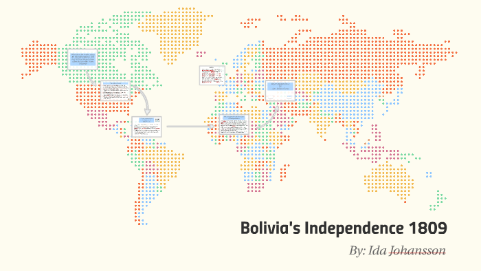 Bolivia's Independence 1809 by Ida J on Prezi