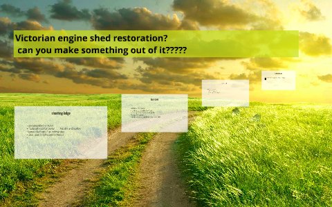 Victorian engine shed restoration? by on Prezi