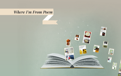 Where I'm From Poem by Dylan Ostrander on Prezi