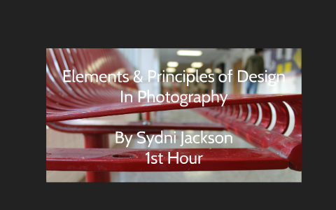 Elements & Principles of Design In Photography by Sydni Jackson on Prezi