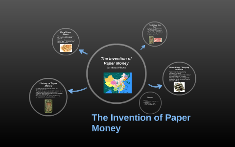 The Invention of Paper Money by Myles Williams on Prezi