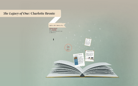 The Legacy of One: Charlotte Bronte by McKenna Yearick on Prezi
