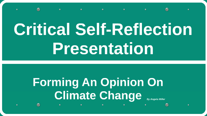 Critical Self-Reflection Presentation by Angela Miller on Prezi
