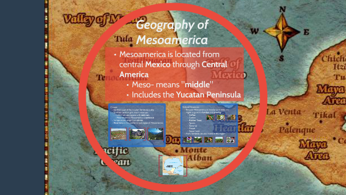 Geography of Mesoamerica by Jessica Langert on Prezi