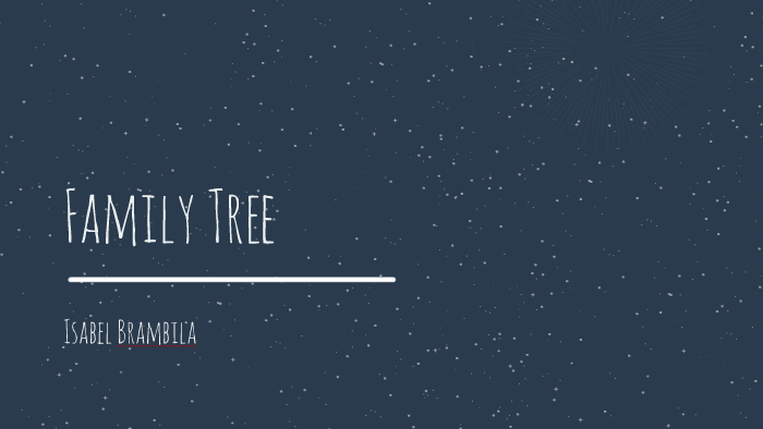 Family Tree by Isabel Brambila on Prezi