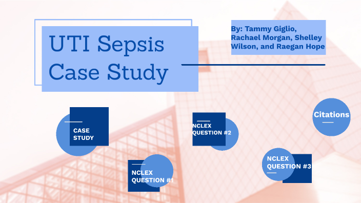 Quality Improvement Project- UTI Sepsis by raegan hope on Prezi