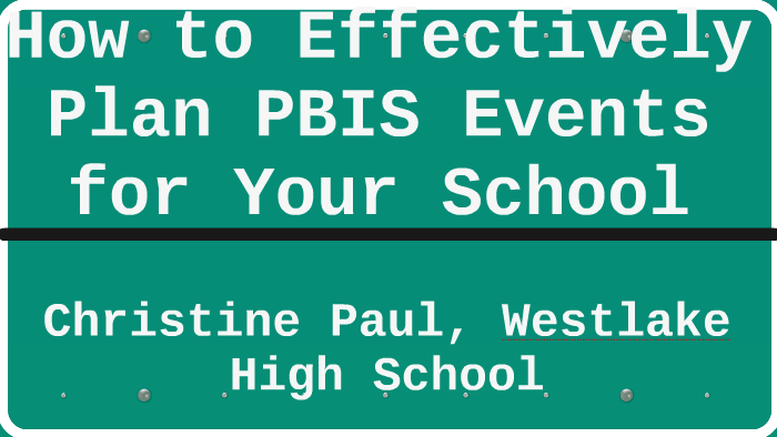 How to effectively plan PBIS events for your school by Christine Paul ...