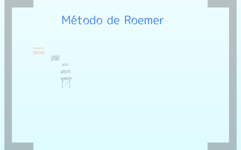 Método de Roemer by Brayan Herrera on Prezi