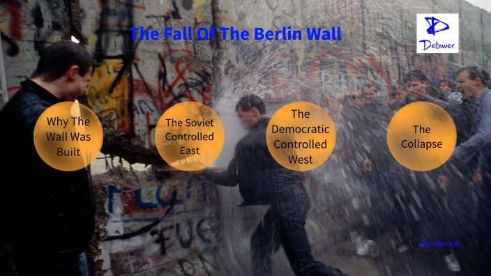 The Fall Of The Berlin Wall by Sierra Davis on Prezi