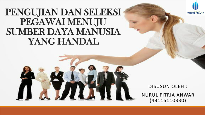 PENGUJIAN DAN SELEKSI PEGAWAI MENUJU SUMBER DAYA MANUSIA YAN by Nurul ...