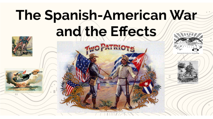 The Spanish-American War and Effects by Rachel Coon on Prezi