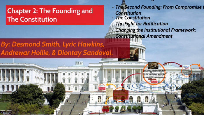Chapter 2: The Founding and The Constitution by Desmond Smith on Prezi