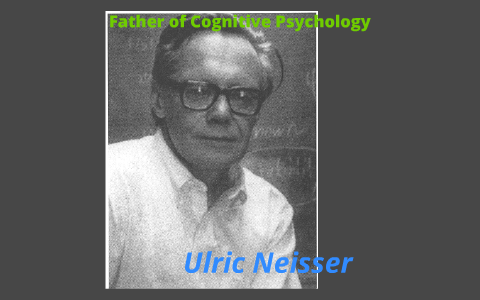 Ulric Neisser by Caitlyn Mauck on Prezi