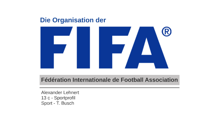 Die Organisation der FIFA by Alexander Lehenrt on Prezi