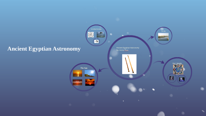 Ancient Egyptian Astronomy by Annie Rita on Prezi