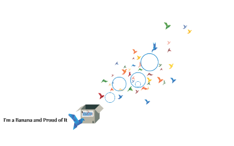 I'm a Banana and Proud of It by Sheeja Mathews on Prezi
