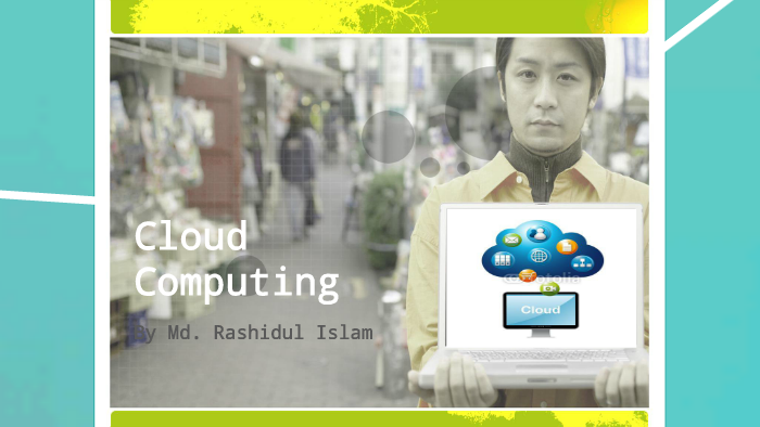 Cloud-Computing by Rashidul Islam on Prezi