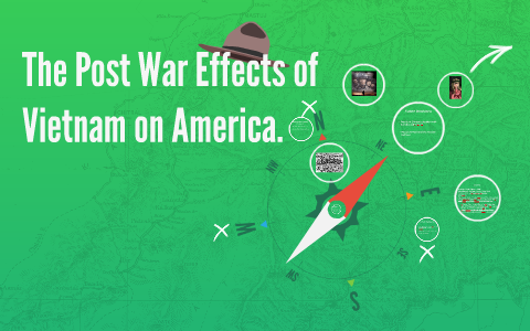 The Post War Effects of Vietnam on America. by Karilyn McArthur on Prezi
