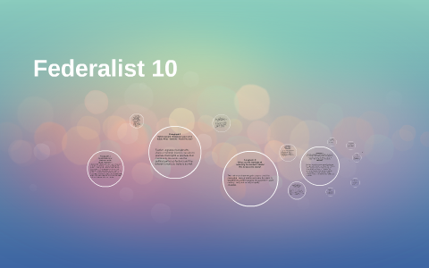 Federalists 10 by Anna Allen on Prezi