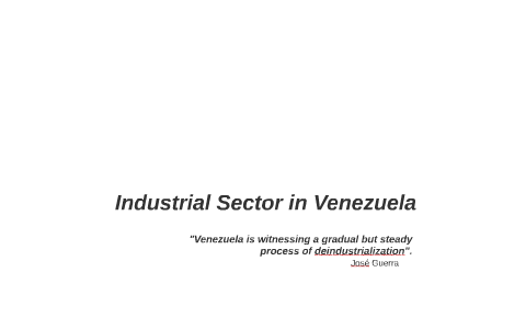 Sector Manufactura en Venezuela by on Prezi