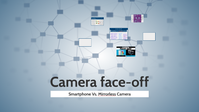 Camera face-off by Andrea James on Prezi
