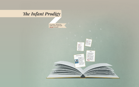 The Infant Prodigy by English Group on Prezi