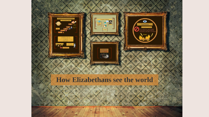 The Elizabethan world view by Anna-Lena Neumann on Prezi