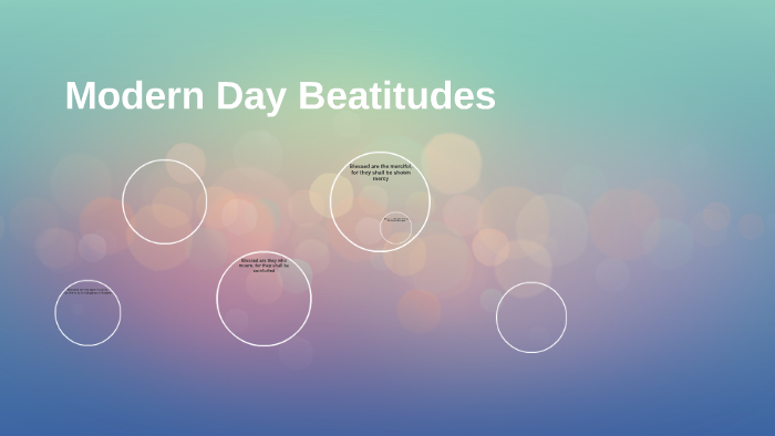 Modern Day Beatitudes by Rachel Sulecki on Prezi