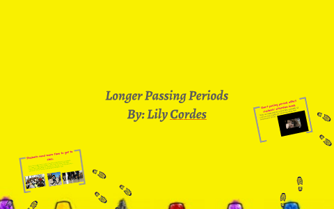 Longer Passing Periods by Lily Cordes on Prezi
