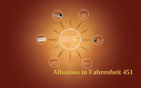Allusions in Fahrenheit 451 by Alyssa Bollinger on Prezi