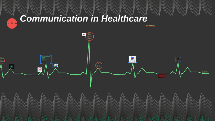 Communication in Healthcare by Beth Bixby on Prezi
