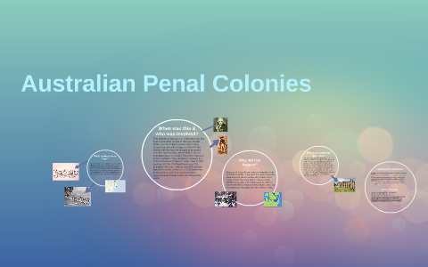 Australian Penal Colonies by Lehua Bullock on Prezi