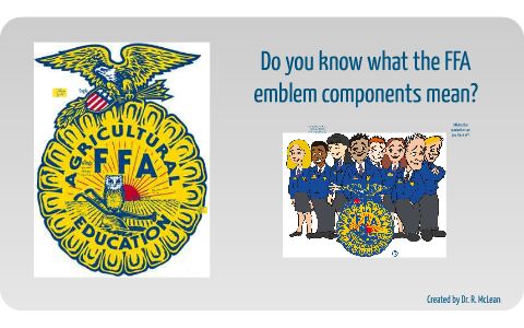 Do you know what the FFA emblem components mean? by Robin McLean on Prezi