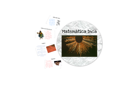 Matemática Inca by Paul Garbin on Prezi