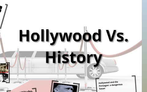 Hollywood Vs. History by Carly Petersen on Prezi