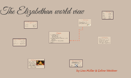The Elizabethan world view by Celine Weidner on Prezi