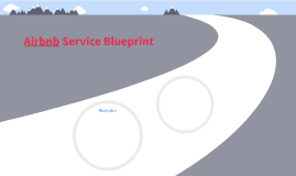 Airbnb Service Blueprint by Elise McNamara on Prezi