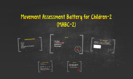 Movement Assessment Battery for Children-2 by on Prezi