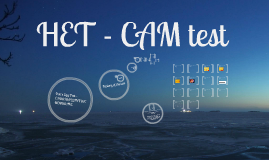 HET - CAM test by lea victorio on Prezi