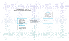 Anna Smith Strong by Delia Murry on Prezi