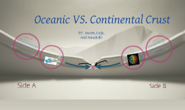 Oceanic Crust VS Continental Crust by Stephen Pake on Prezi
