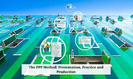 The PPP Method: Presentation, Practice and Production by Daniel Romero ...