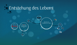 Entstehung des Lebens by Simran Kaur on Prezi