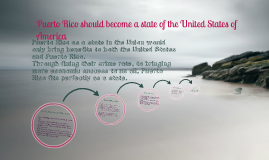 Puerto Rico should become a state of the United States of America by ...