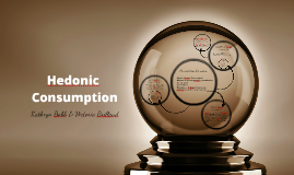 Hedonic Consumption by Kathryn Babb on Prezi