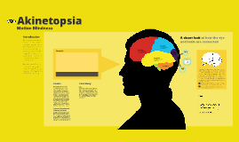 Akinetopsia by Alina Nusrat on Prezi