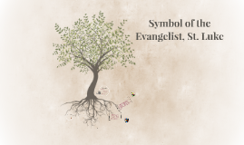 Symbol of the Evangelist, St. Luke by Shima L on Prezi