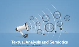 Textual Analysis and Semiotics by on Prezi