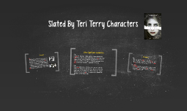 Slated By Teri Terry Characters by Anna Montgomery on Prezi