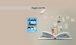 Auggie and Me by Blake Enwiller on Prezi